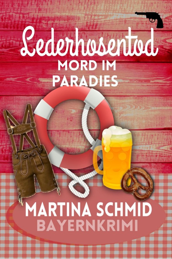 „Lederhosentod: Mord im Paradies“ von Martina Schmid – Buch-Sonar